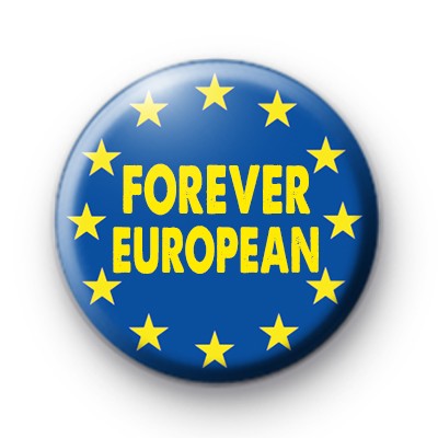 Forever European EU Flag Button Badge : Kool Badges