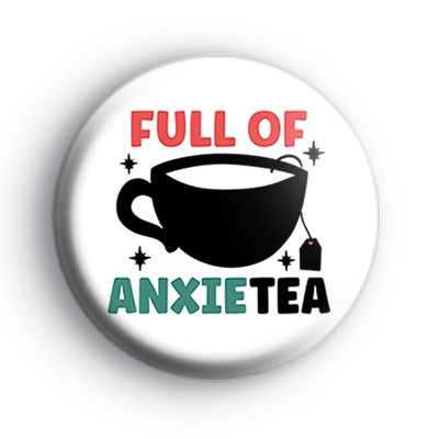 Full Of Anxietea Badge : Kool Badges