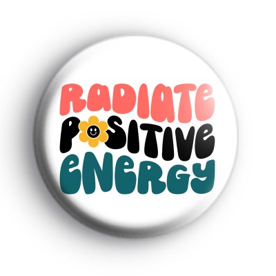 Radiate Positive Energy Colourful Badge : Kool Badges