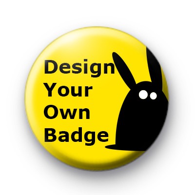 Custom Badges - Personalised Badges - Design Your Own Badges....