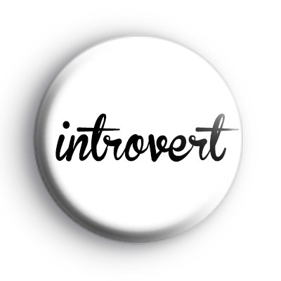 Introvert Button Badge - Kool Badges