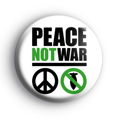 Peace Not War Badges - Kool Badges