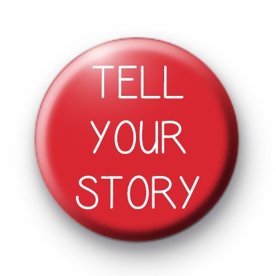 Tell Your Story Badge - Kool Badges